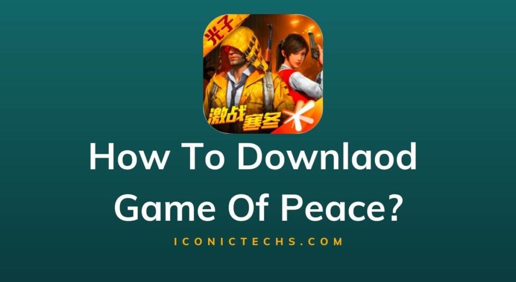 How To Download Game For Peace (Pubg Chinese Version) In India?
