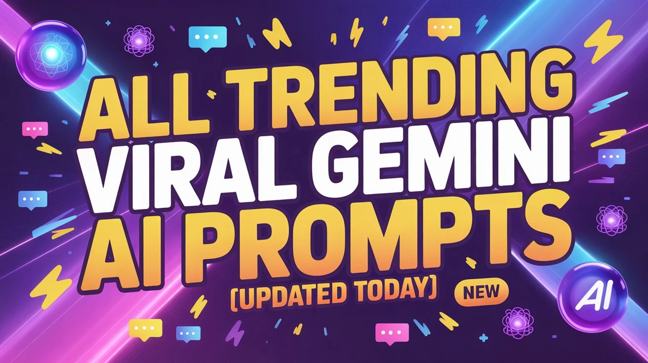 All Trending Viral Gemini Ai Prompts [Updated Today]